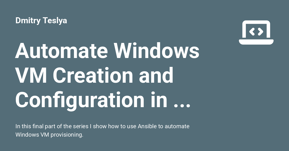 Automate Windows Vm Creation And Configuration In Vsphere Using Packer Terraform And Ansible